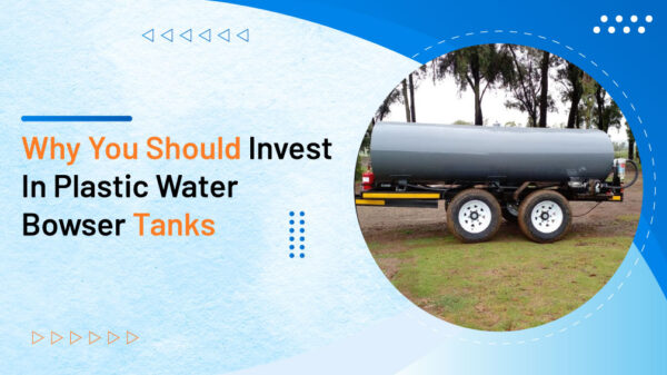 Advantages Of Plastic Water Bowser Tanks